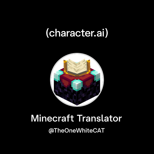 Chat with Minecraft Translator | character.ai | Personalized AI for ...