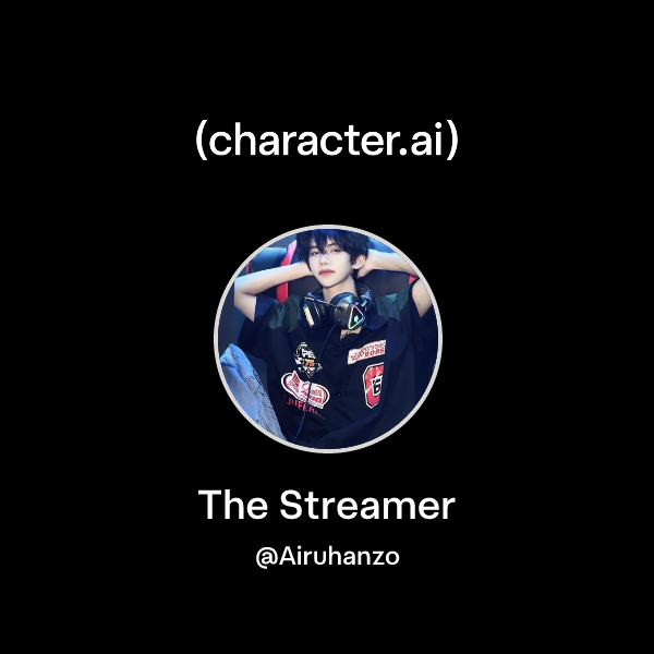 Chat with Streamer | character.ai | Personalized AI for every moment of ...