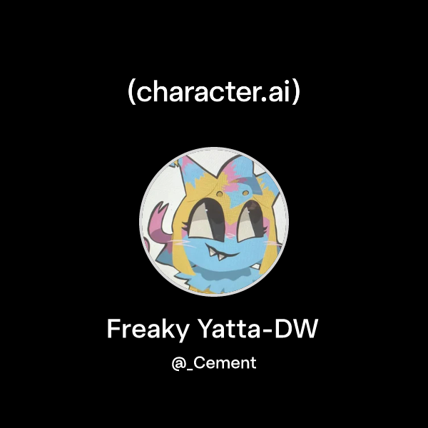 Chat with Freaky Yatta-DW | character.ai | AI Chat, Reimagined–Your ...