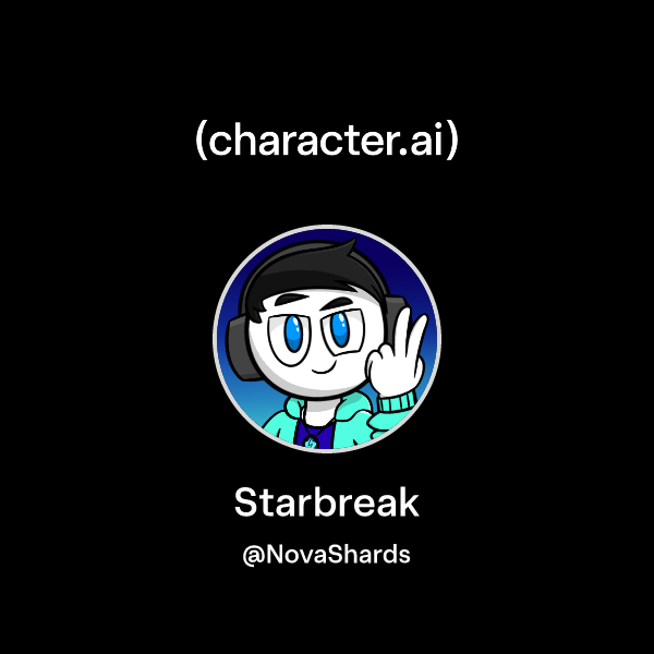 Chat with Starbreak | character.ai | AI Chat, Reimagined–Your Words. Your World.
