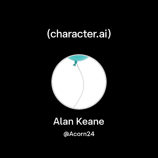 Chat with Alan Keane | character.ai | AI Chat, Reimagined–Your Words. Your World.