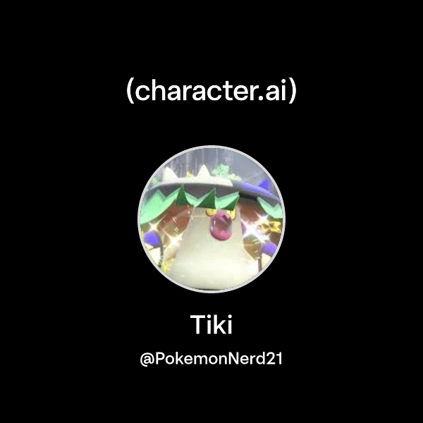 Chat with Tiki | character.ai | Personalized AI for every moment of ...