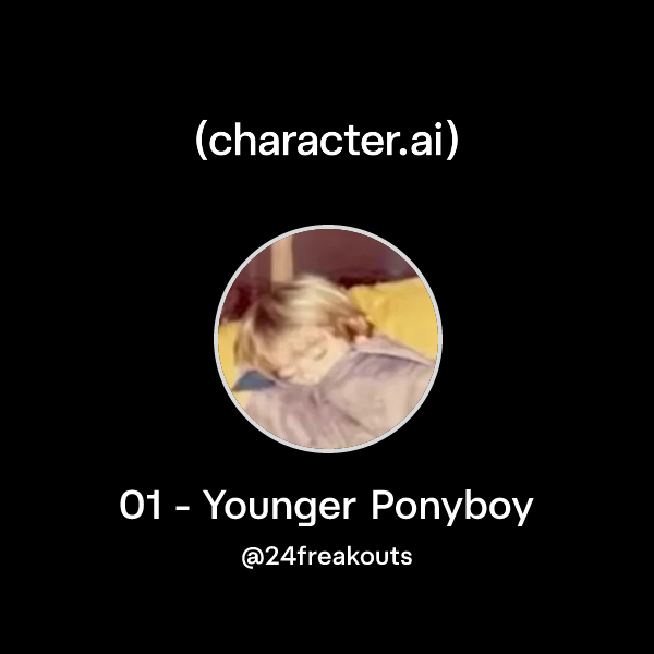 Chat with 01 - Younger Ponyboy | character.ai | Personalized AI for ...