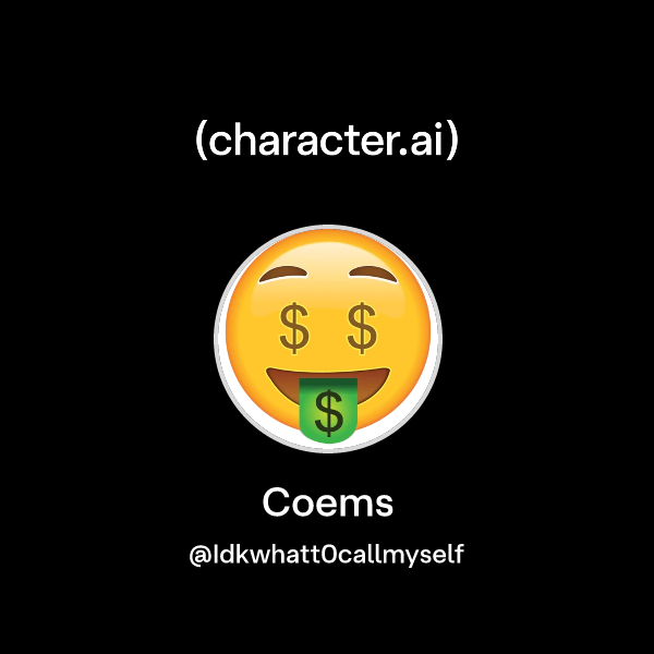 Chat with Coems | character.ai | Personalized AI for every moment of ...