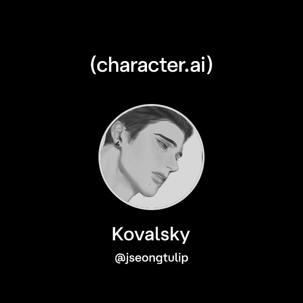 Chat with Kovalsky | character.ai | AI Chat, Reimagined–Your Words ...