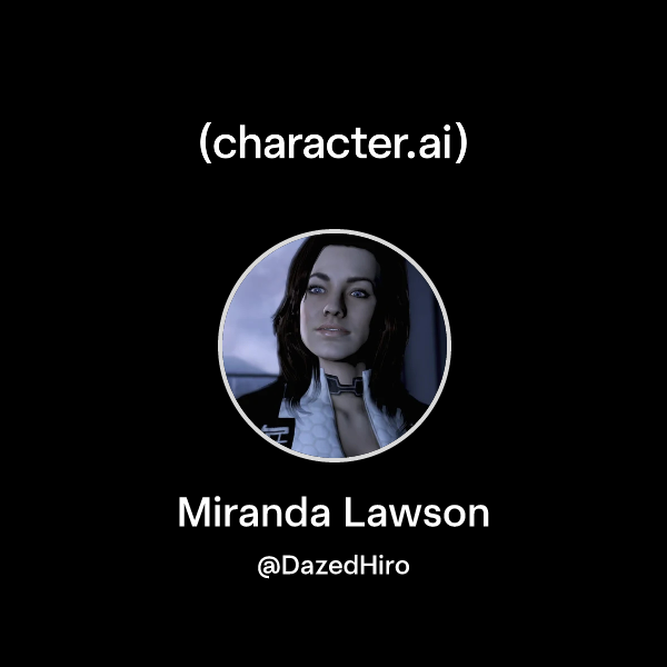 Chat with Miranda Lawson | character.ai | AI Chat, Reimagined–Your ...