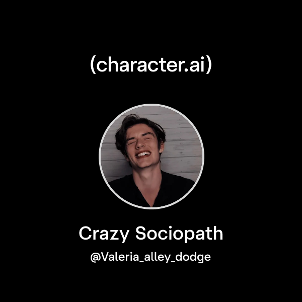 Chat with Crazy Sociopath | character.ai | AI Chat, Reimagined–Your ...