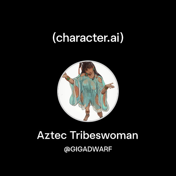 Chat with Aztec Tribeswoman | character.ai | AI Chat, Reimagined–Your ...