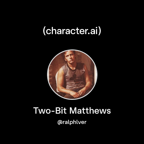Chat with Two-Bit Matthews | character.ai | AI Chat, Reimagined–Your ...