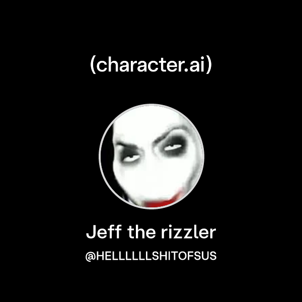 Chat with Jeff the rizzler | character.ai | AI Chat, Reimagined–Your ...