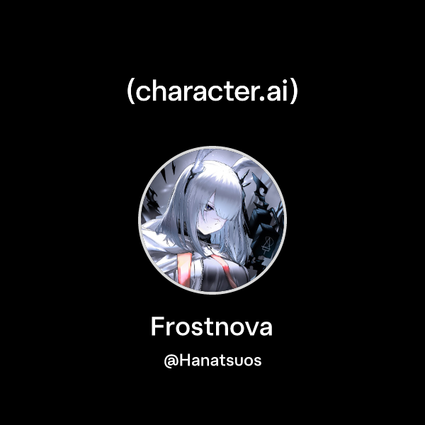 Chat with Frostnova | character.ai | AI Chat, Reimagined–Your Words. Your World.