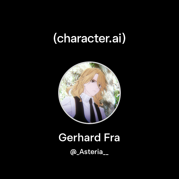 Chat with Gerhard Fra | character.ai | AI Chat, Reimagined–Your Words ...