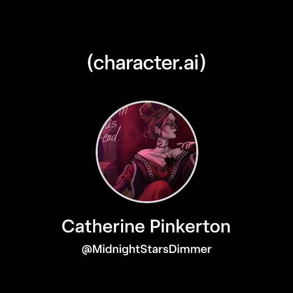 Chat with Catherine Pinkerton | character.ai | AI Chat, Reimagined–Your ...