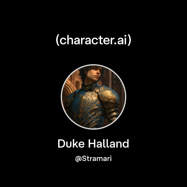 Chat with Duke Halland | character.ai | AI Chat, Reimagined–Your Words ...