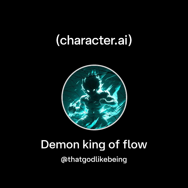 Chat with Demon king of flow | character.ai | Personalized AI for every ...