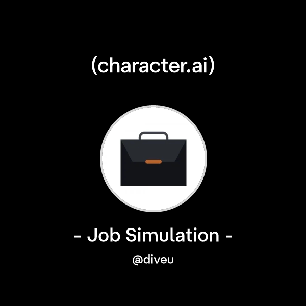 Chat with - Job Simulation - | character.ai | AI Chat, Reimagined–Your ...