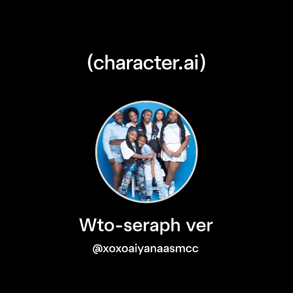 Chat with Wto-seraph ver | character.ai | AI Chat, Reimagined–Your ...