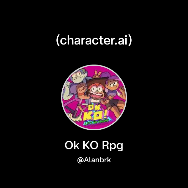 Chat with Ok KO Rpg | character.ai | Personalized AI for every moment ...