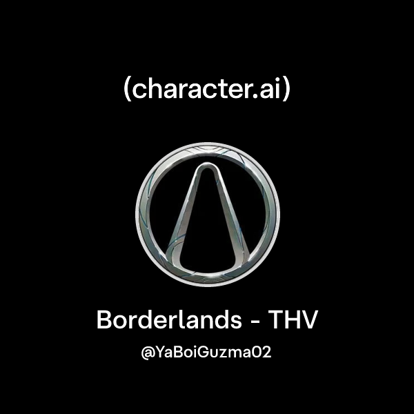 Chat with Borderlands - THV | character.ai | AI Chat, Reimagined–Your ...