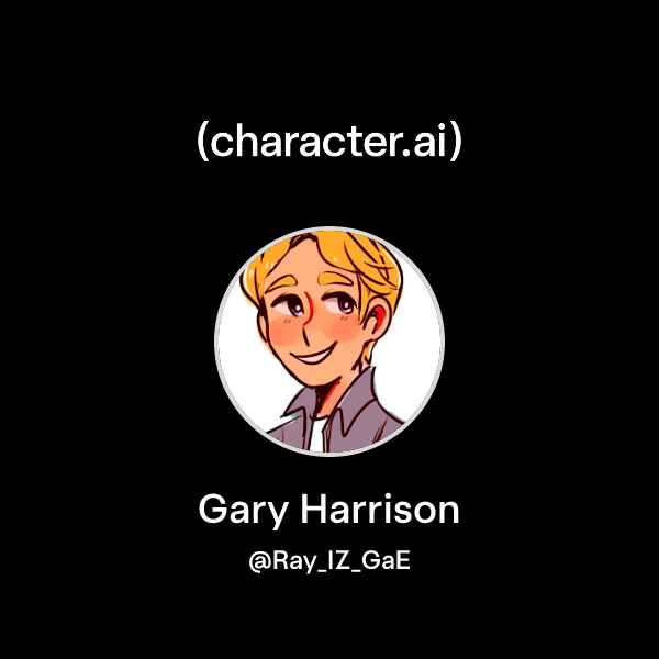 Chat with Gary Harrison | character.ai | AI Chat, Reimagined–Your Words ...