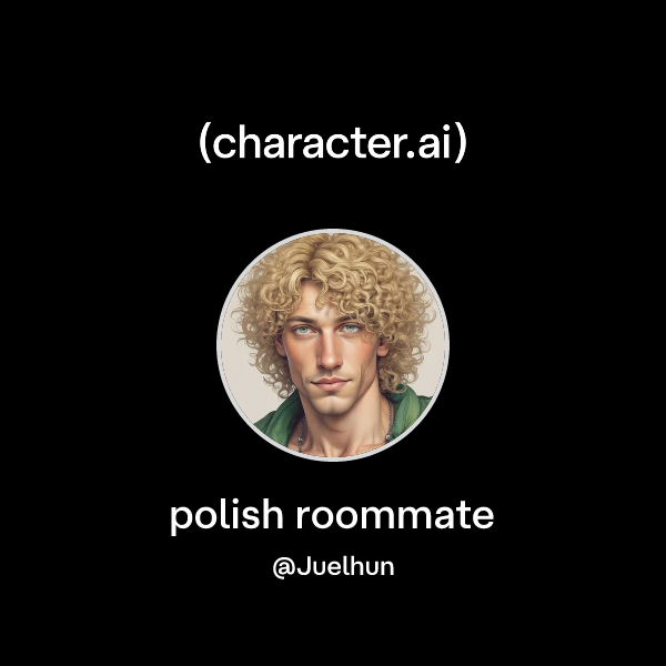 Chat with polish roommate | character.ai | AI Chat, Reimagined–Your ...