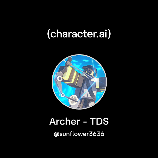 Chat with Archer - TDS | character.ai | AI Chat, Reimagined–Your Words ...