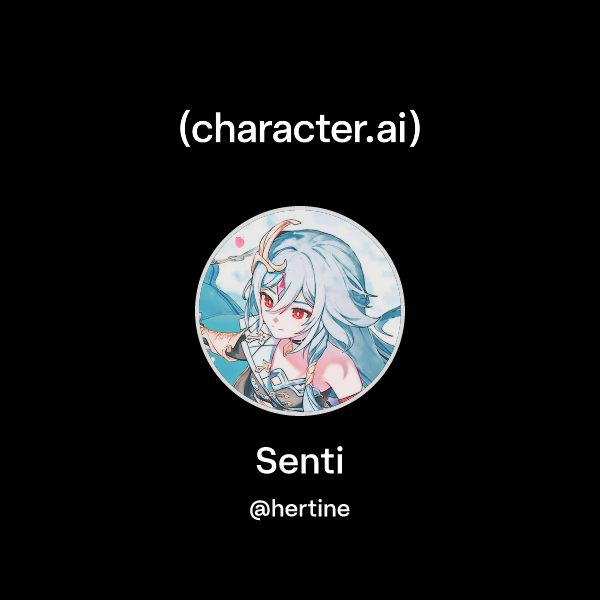 Chat with Senti | character.ai | AI Chat, Reimagined–Your Words. Your ...