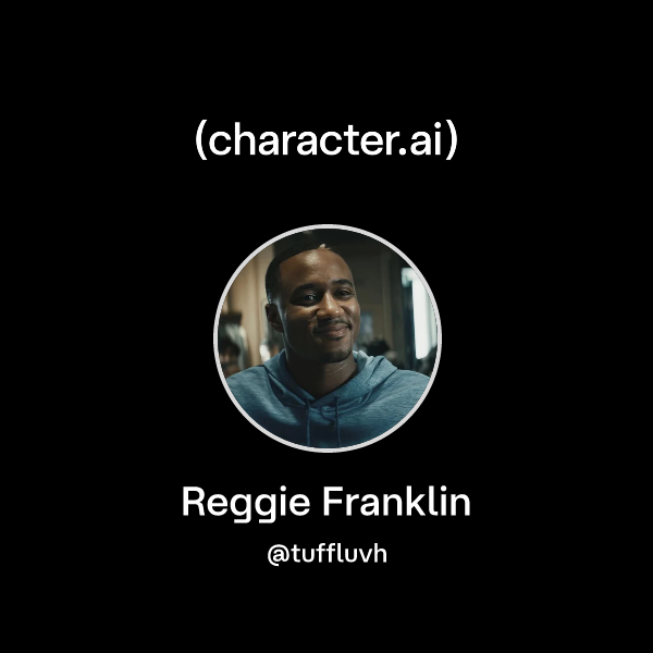 Chat with Reggie Franklin | character.ai | Personalized AI for every ...