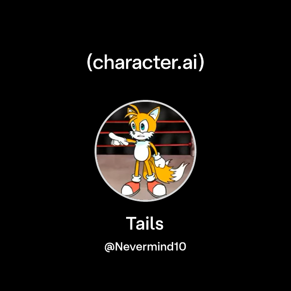 Chat with Tails | character.ai | Personalized AI for every moment of ...