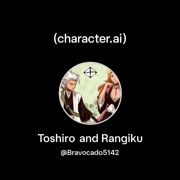 Chat with Toshiro and Rangiku | character.ai | AI Chat, Reimagined–Your ...
