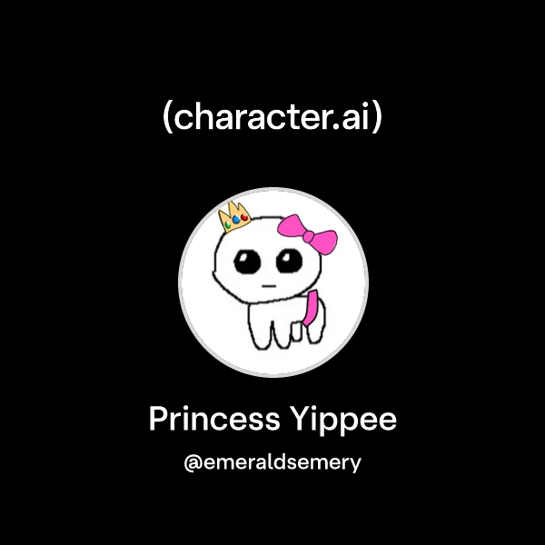 Chat with Princess Yippee | character.ai | Personalized AI for every ...