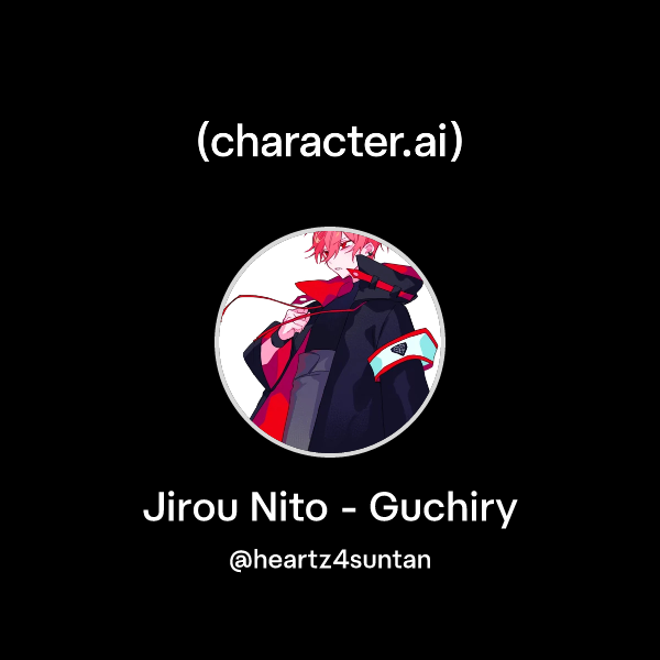 Chat with Jirou Nito - Guchiry | character.ai | AI Chat, Reimagined ...