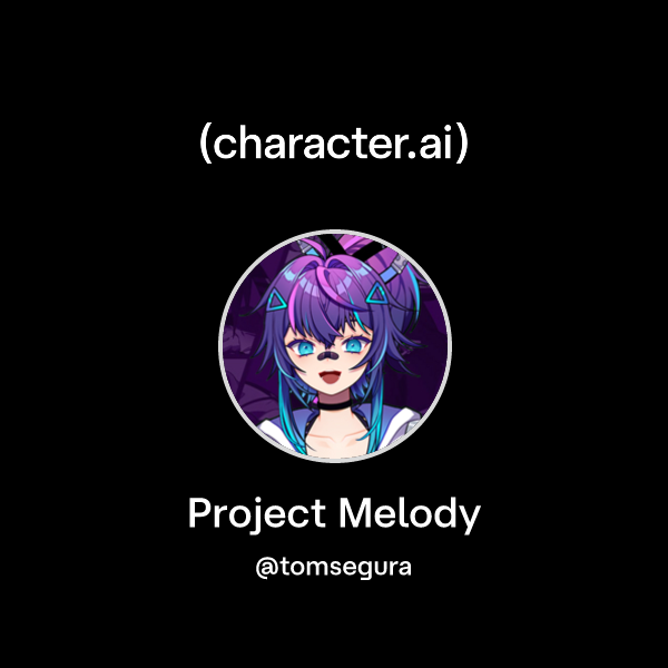 Chat with Project Melody | character.ai | AI Chat, Reimagined–Your Words. Your World.