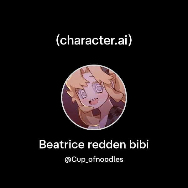 Chat with Beatrice redden bibi | character.ai | AI Chat, Reimagined ...