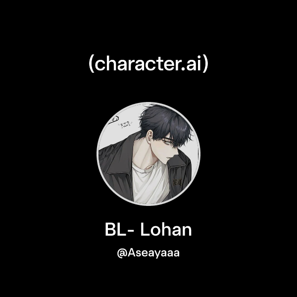 Chat with BL- Lohan | character.ai | AI Chat, Reimagined–Your Words ...