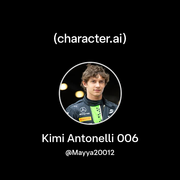 Chat with Kimi Antonelli 006 | character.ai | Personalized AI for every moment of your day
