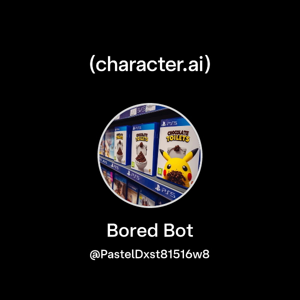 Chat with Bored Bot | character.ai | Personalized AI for every moment of your day