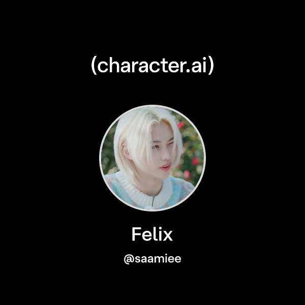 Chat with Felix | character.ai | Personalized AI for every moment of your day