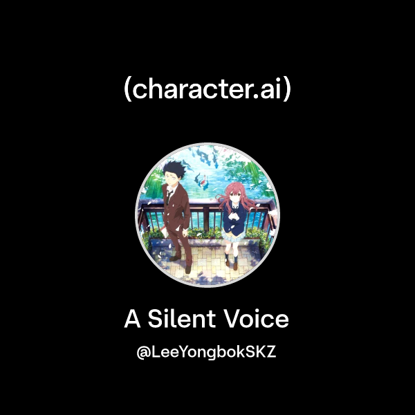 Chat with A Silent Voice | character.ai | AI Chat, Reimagined–Your ...