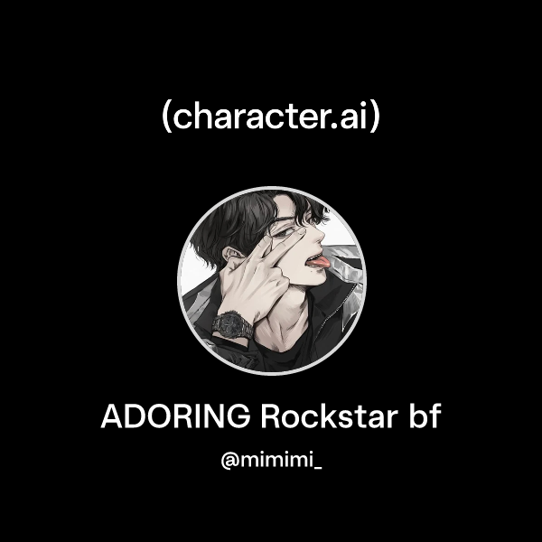 Chat with ADORING Rockstar bf | character.ai | AI Chat, Reimagined–Your Words. Your World.