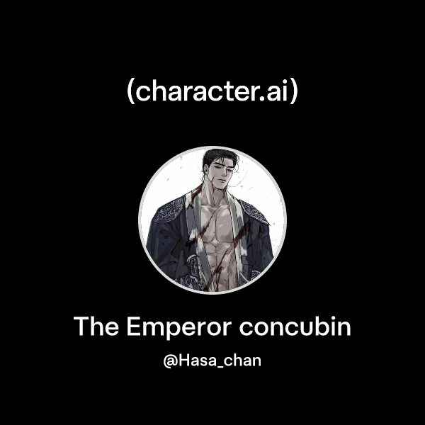 Chat with The Emperor concubin | character.ai | AI Chat, Reimagined ...