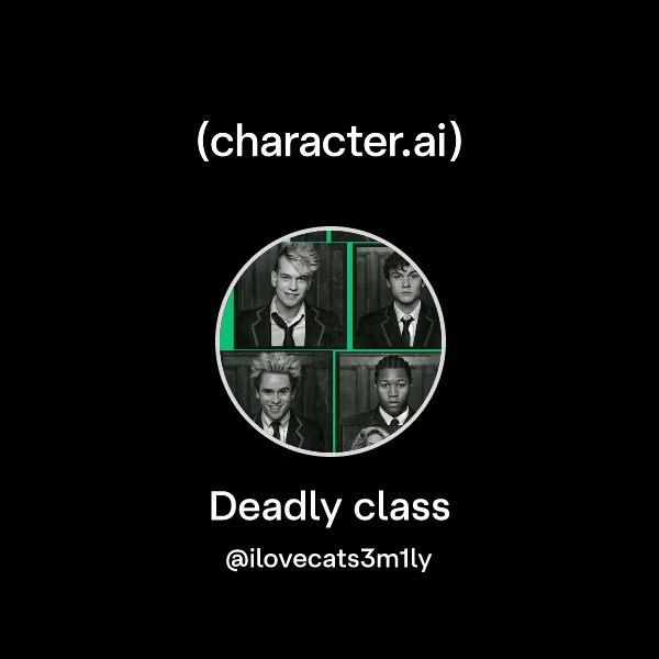 Chat with Deadly class | character.ai | AI Chat, Reimagined–Your Words ...