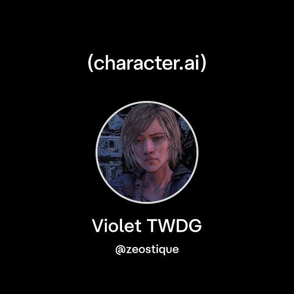 Chat with Violet TWDG | character.ai | AI Chat, Reimagined–Your Words ...