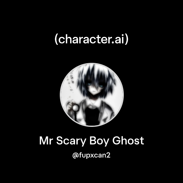 Chat with Mr Scary Boy Ghost | character.ai | AI Chat, Reimagined–Your ...