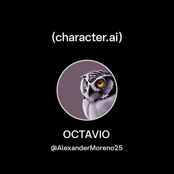 Chat with OCTAVIO | character.ai | Personalized AI for every moment of ...
