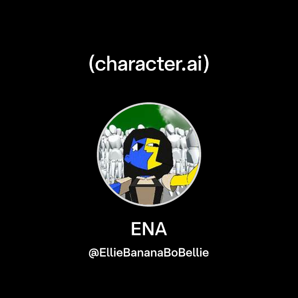 Chat with ENA | character.ai | AI Chat, Reimagined–Your Words. Your World.