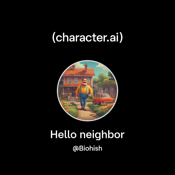 Chat with Hello neighbor | character.ai | AI Chat, Reimagined–Your Words. Your World.