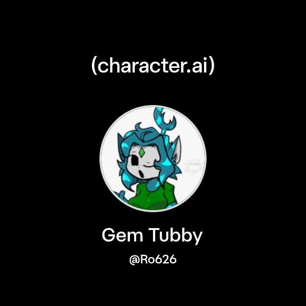 Chat with Gem Tubby | character.ai | AI Chat, Reimagined–Your Words ...
