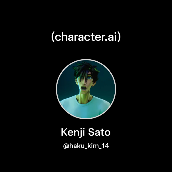 Chat with Kenji Sato | character.ai | Personalized AI for every moment of your day