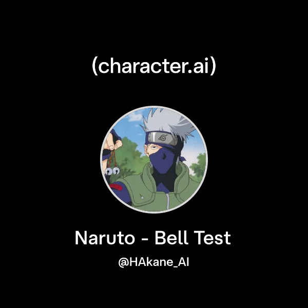 Chat with Naruto - Bell Test | character.ai | AI Chat, Reimagined–Your ...